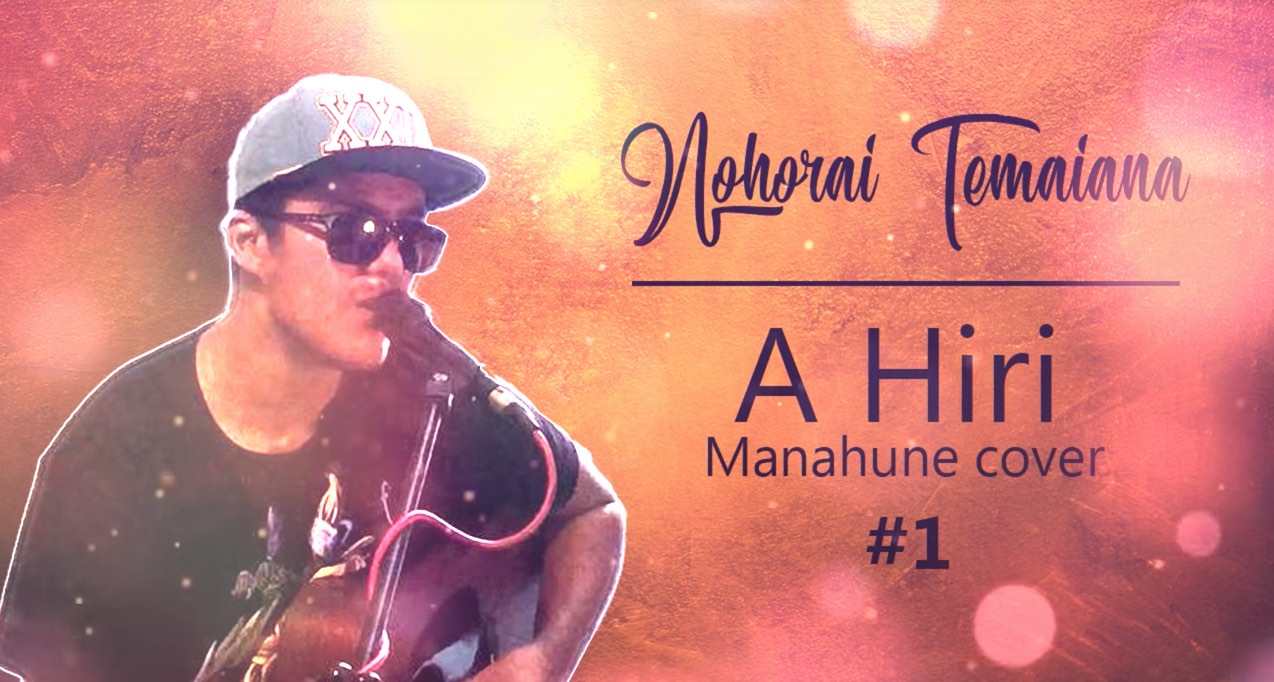 A hiri - Nohorai Temaiana (Manahune cover) - Moving Tahiti